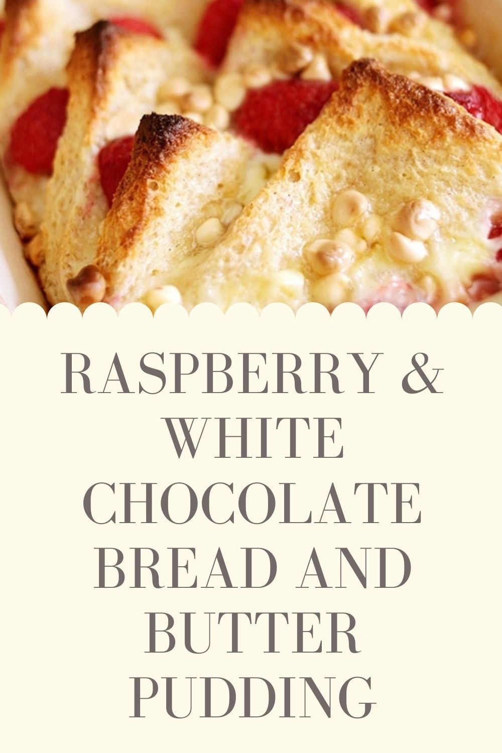 Raspberry Bread & Butter Pudding with White Chocolate