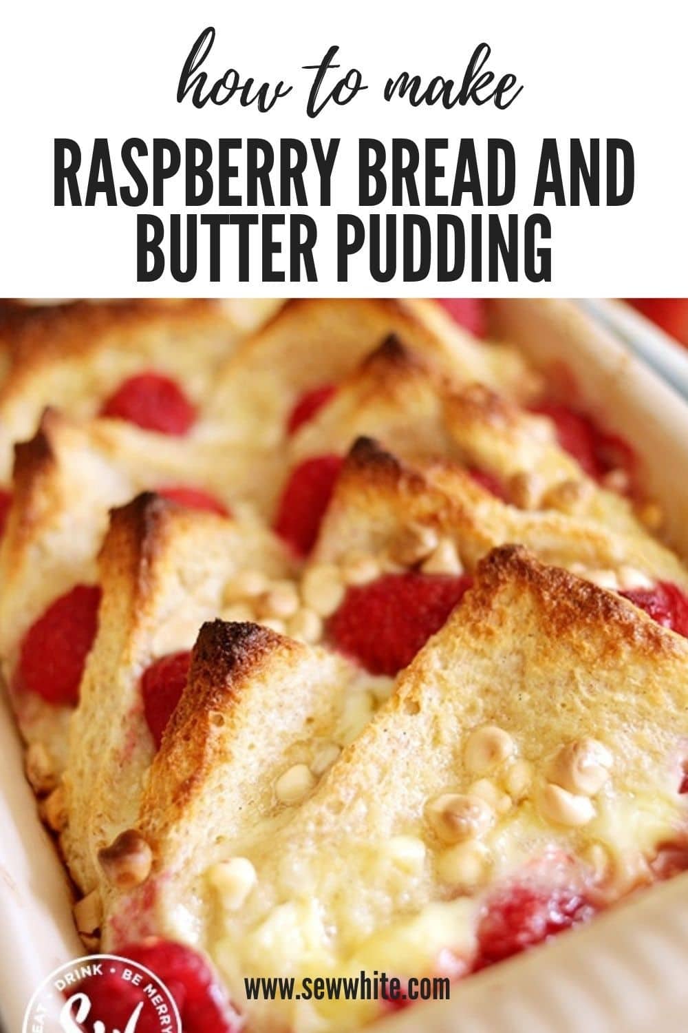 Raspberry Bread & Butter Pudding with White Chocolate