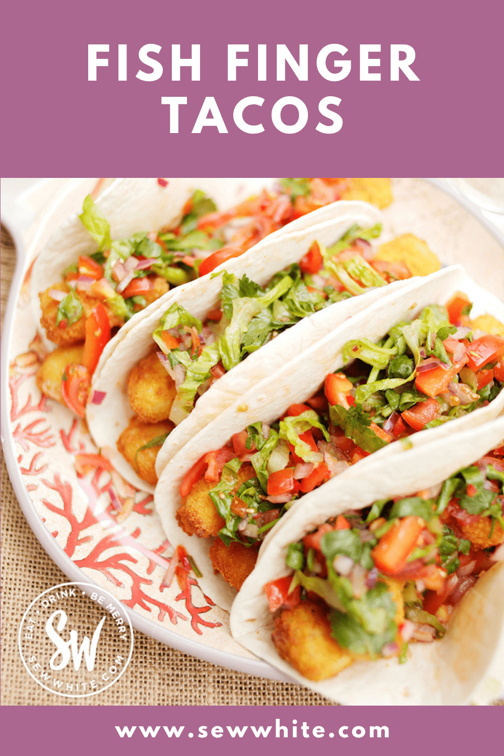 Fish Tacos - Easy Fish finger Wrap Recipe - Sew White