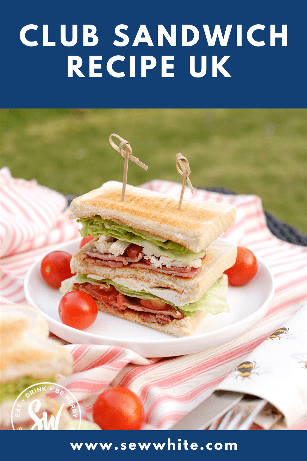 Club Sandwich Recipe - Classic Chicken Club - Sew White