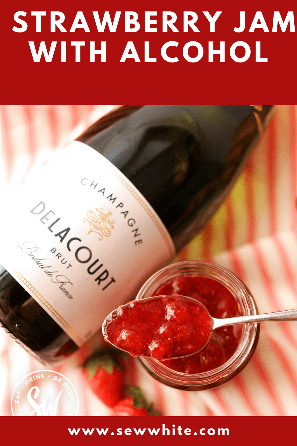 Strawberry and Champagne Jam Recipe - Sew White