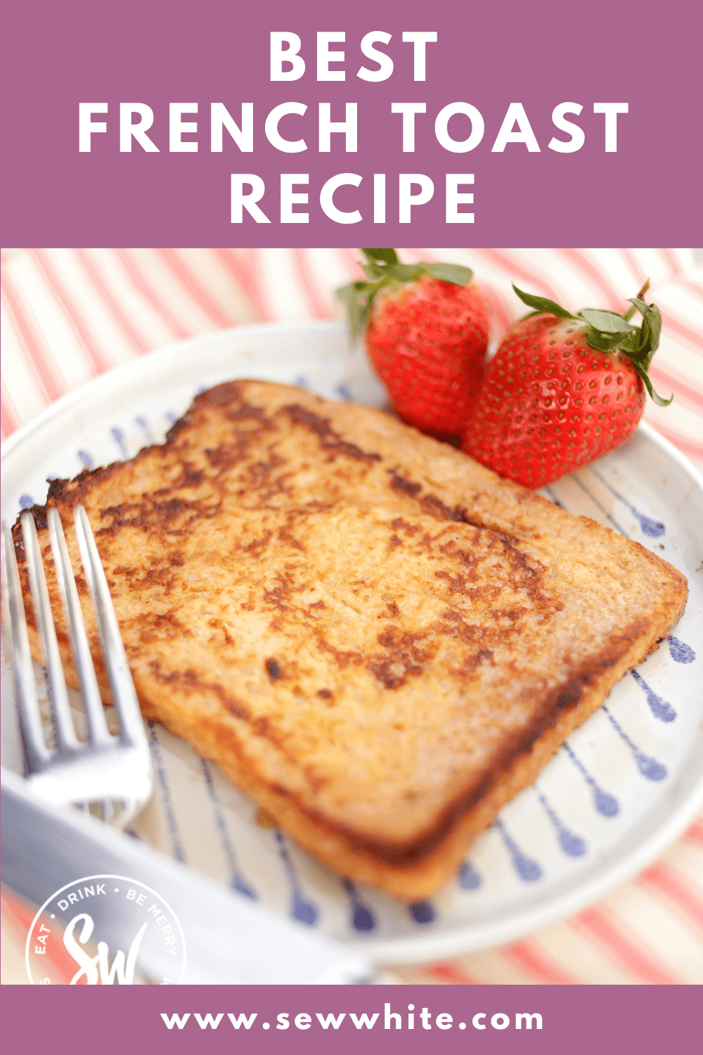 Easy French Toast Recipe - Sew White